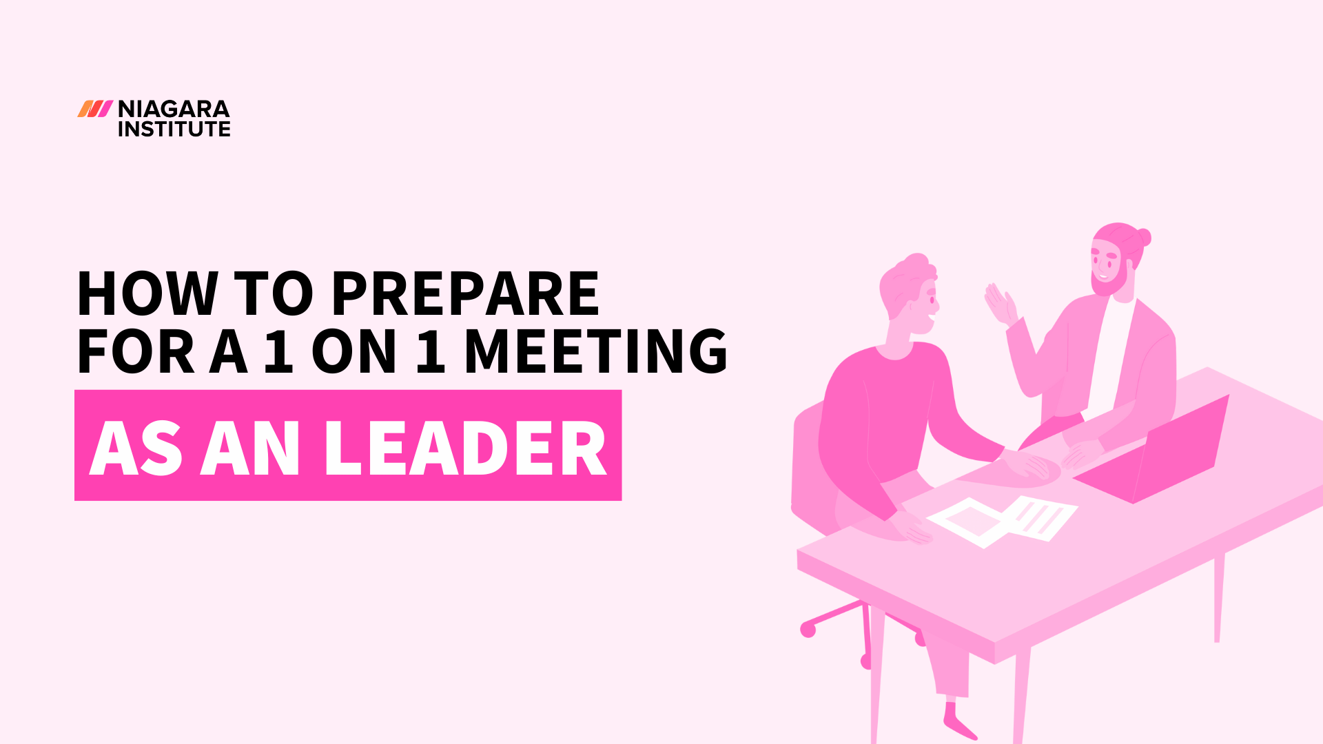 How To Prepare For a 1 on 1 Meeting (+Agenda Template)